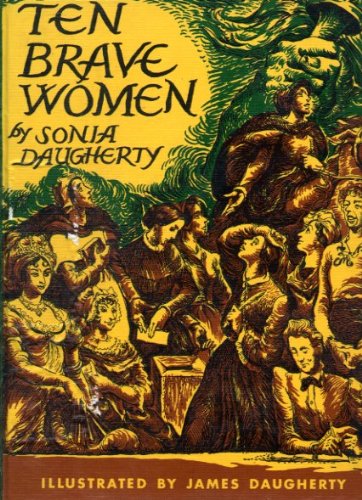 Ten Brave Women: Anne Hutchinson, Abigail Adams, Dolly Madison ...