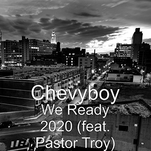Écouter We Ready 2020 (feat. Pastor Troy) par Chevyboy sur Amazon Music Unlimited