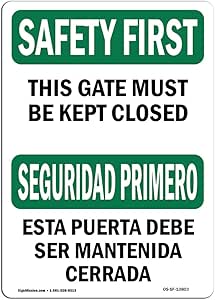 OSHA SAFETY FIRST Sign - Gate Must Be Kept Closed Bilingual | Decal ...