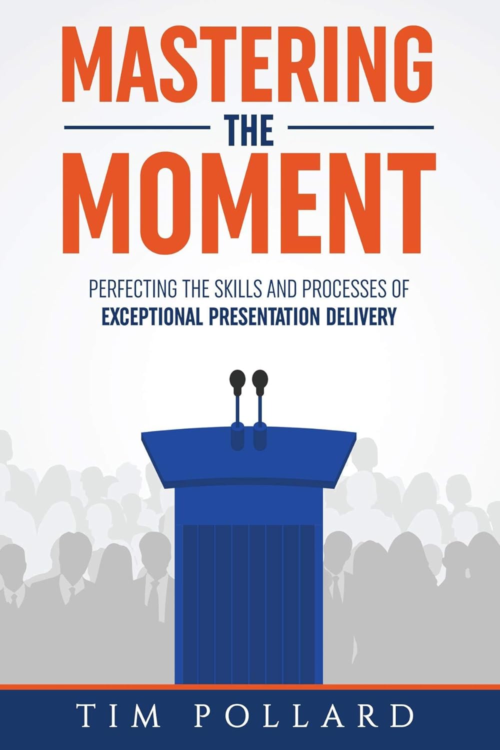 Mastering the Moment: Perfecting the Skills and Processes of ...