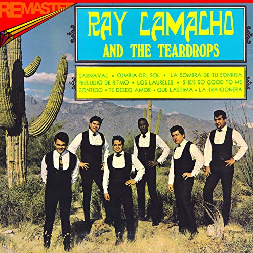 Play Ray Camacho And The Teardrops (Remastered) by Ray Camacho & The ...
