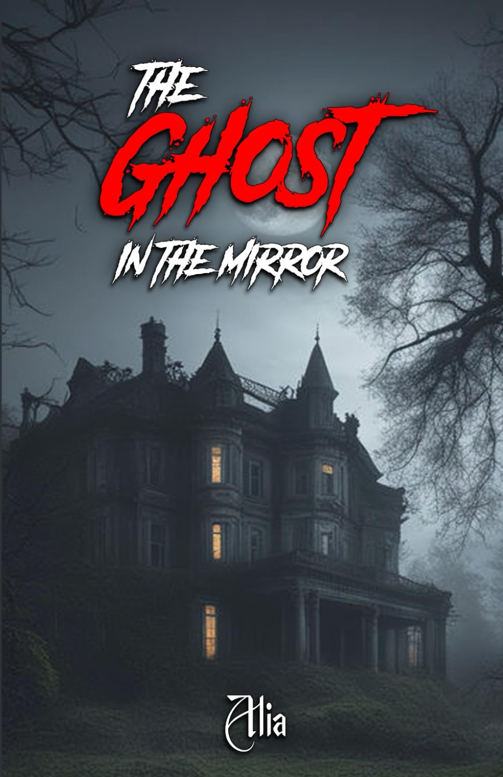 Amazon.com: The Ghost in the Mirror: 9798870665139: Alia, Miss Alia: Books