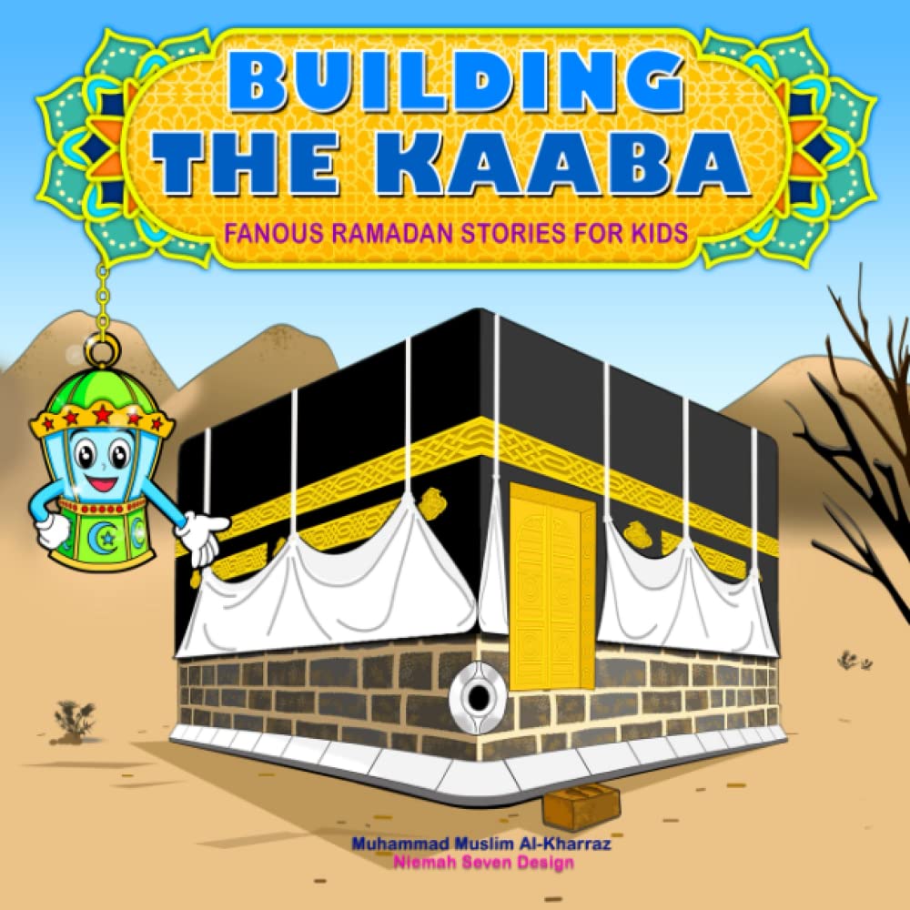 Buy BUILDING THE KAABA Fanous Ramadan Stories for Kids: An Islamic ...