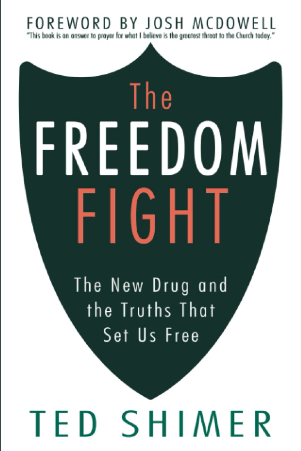 The Freedom Fight: The New Drug and the Truths That Set Us Free: Shimer ...