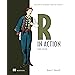 R in Action: Data Analysis and Graphics with R: Kabacoff, Dr. Rob ...