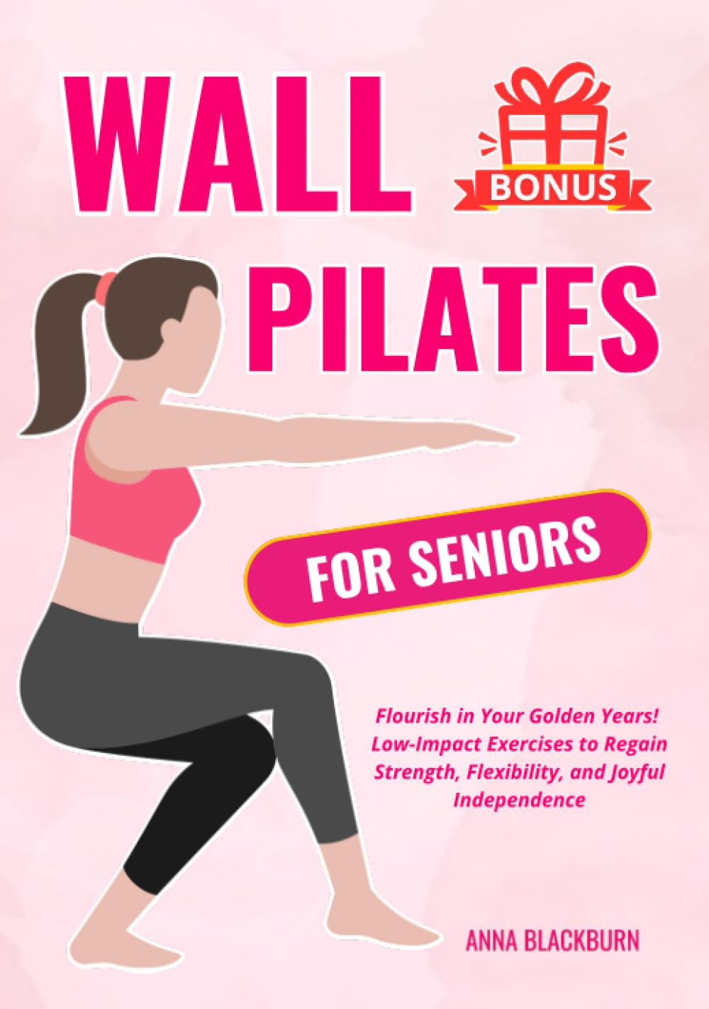 Wall Pilates for Seniors: Flourish in Your Golden Years! Low-Impact ...