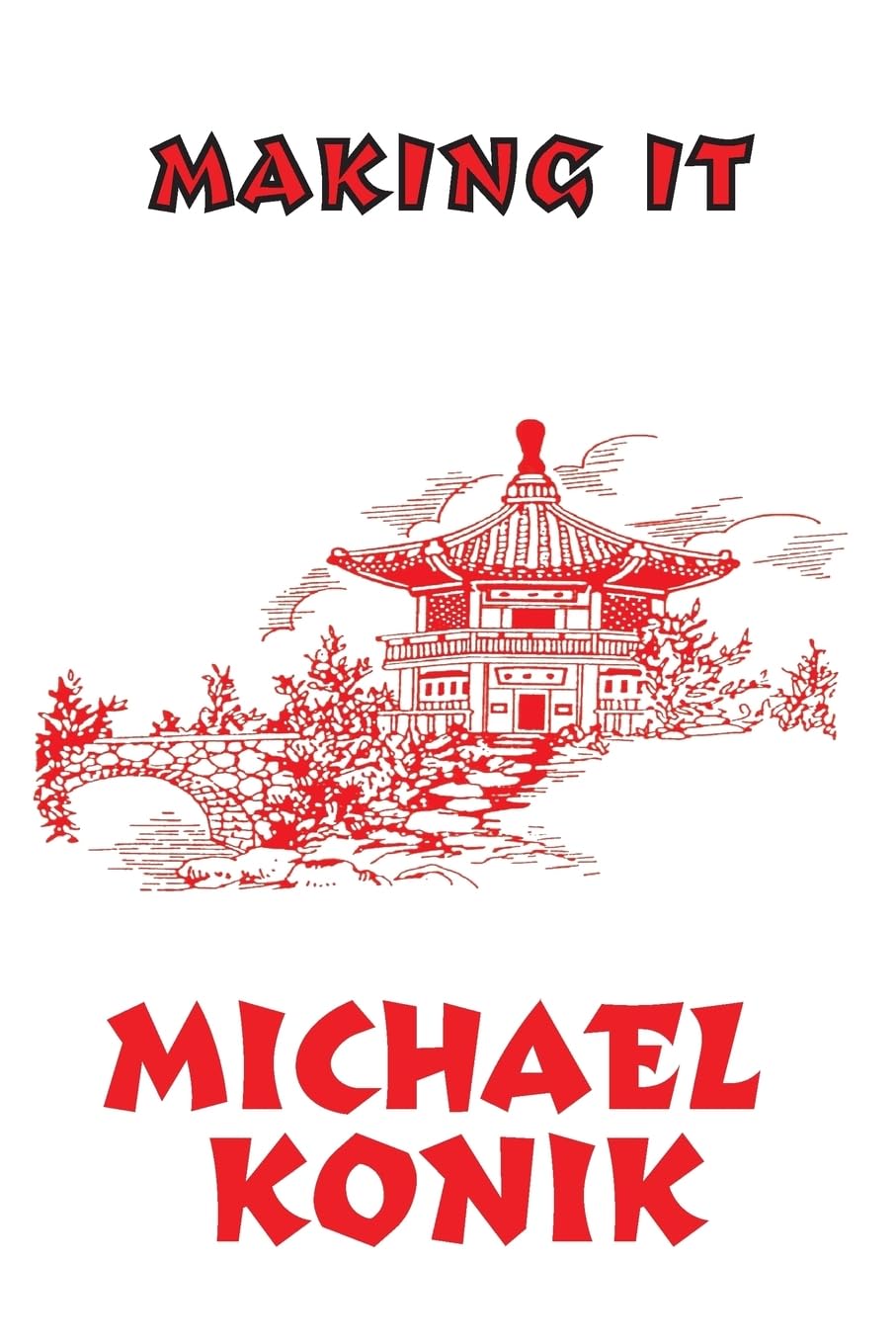 Making It: Konik, Michael: 9781514139462: Amazon.com: Books