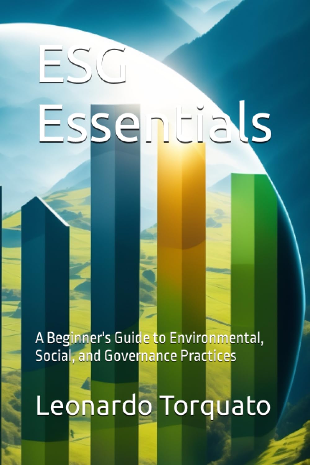 ESG Essentials: A Beginner's Guide to Environmental, Social, and Governance Practices: Amazon.co ...