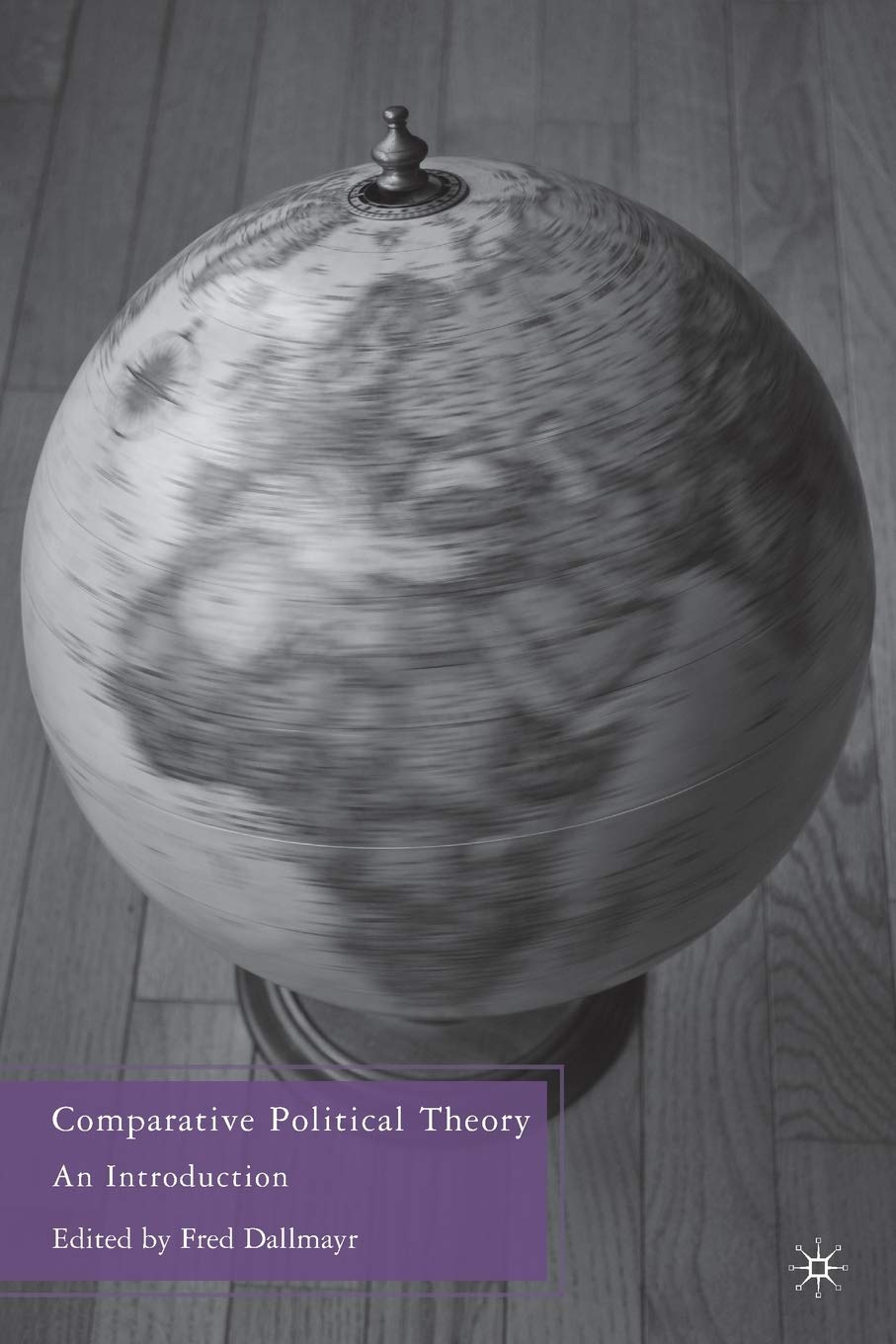 Comparative Political Theory: An Introduction: Dallmayr, F ...