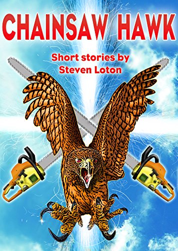 Chainsaw Hawk - A funny collection of short stories - Kindle edition by ...