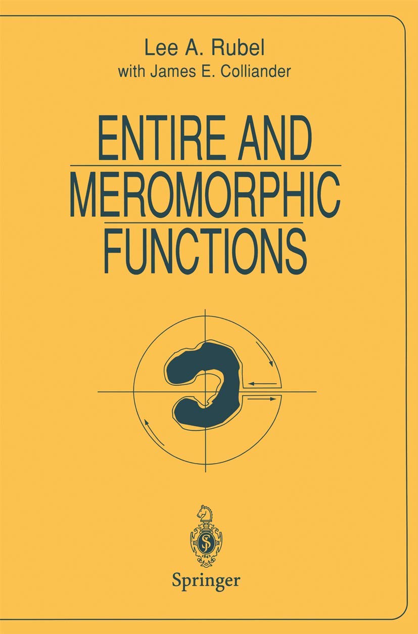 Entire and Meromorphic Functions (Universitext): Rubel, Lee A ...