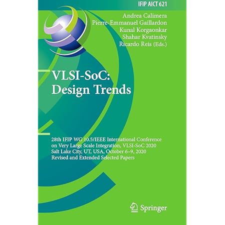 VLSI-SoC: Design Trends: 28th IFIP WG 10.5/IEEE International Conference on Very Large Scale ...