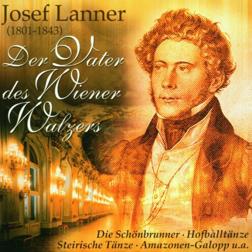 Reproducir Josef Lanner - Der Vater des Wiener Walzers de VARIOUS ...