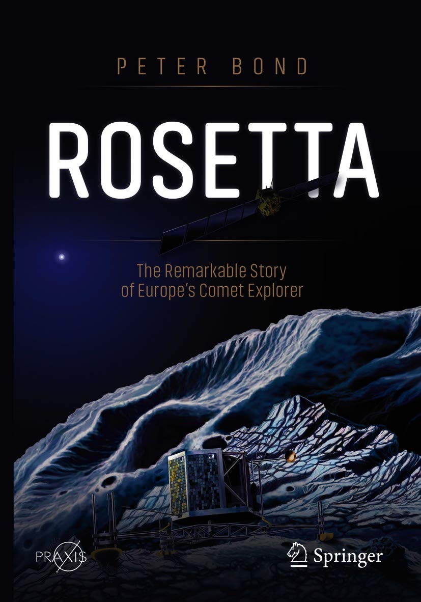 Rosetta: The Remarkable Story of Europe's Comet Explorer (Springer ...