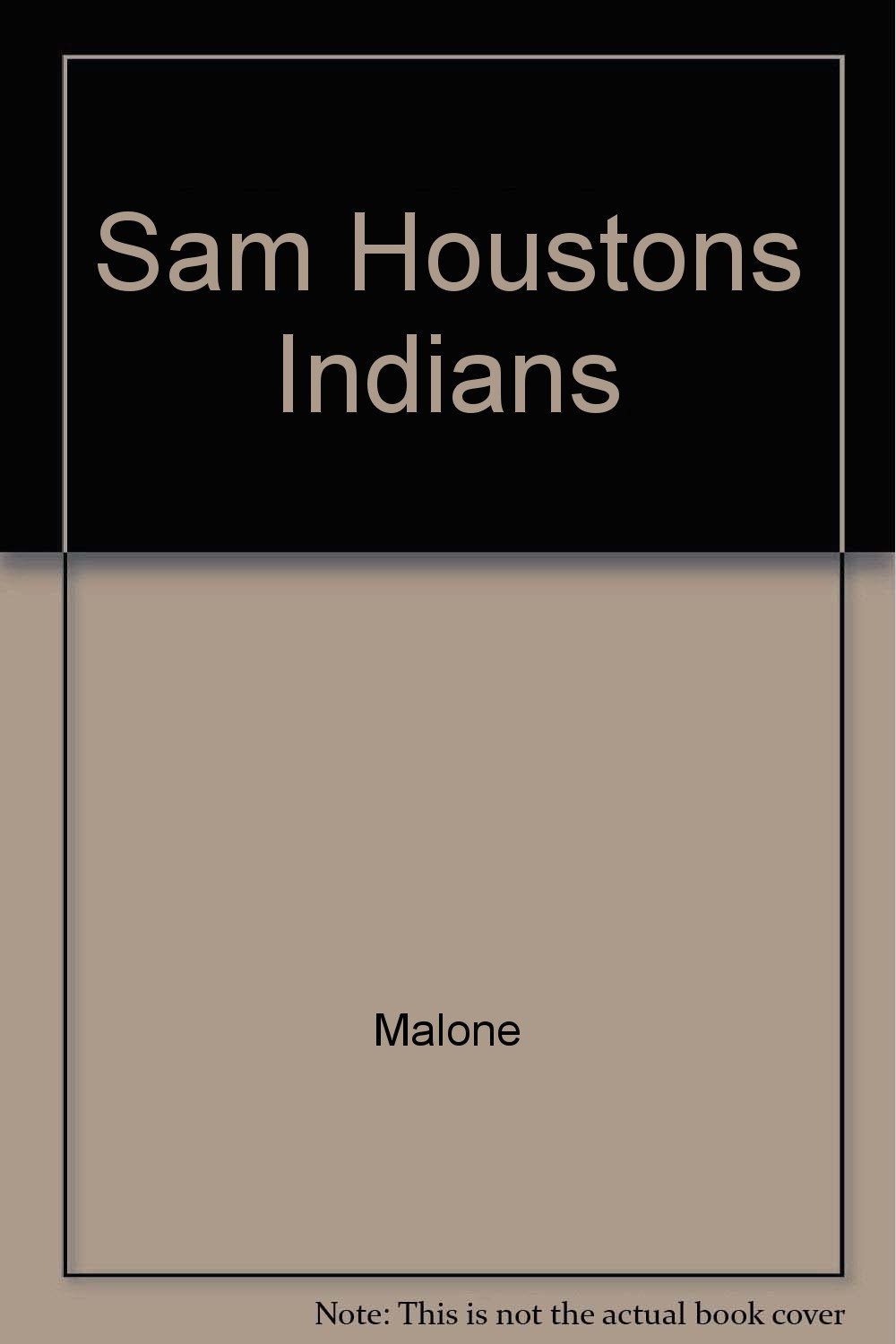 Sam Houstons Indians: Malone, No Illustrations: Amazon.com: Books