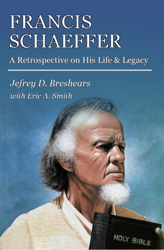 Francis Schaeffer: A Retrospective on His Life and Legacy eBook ...