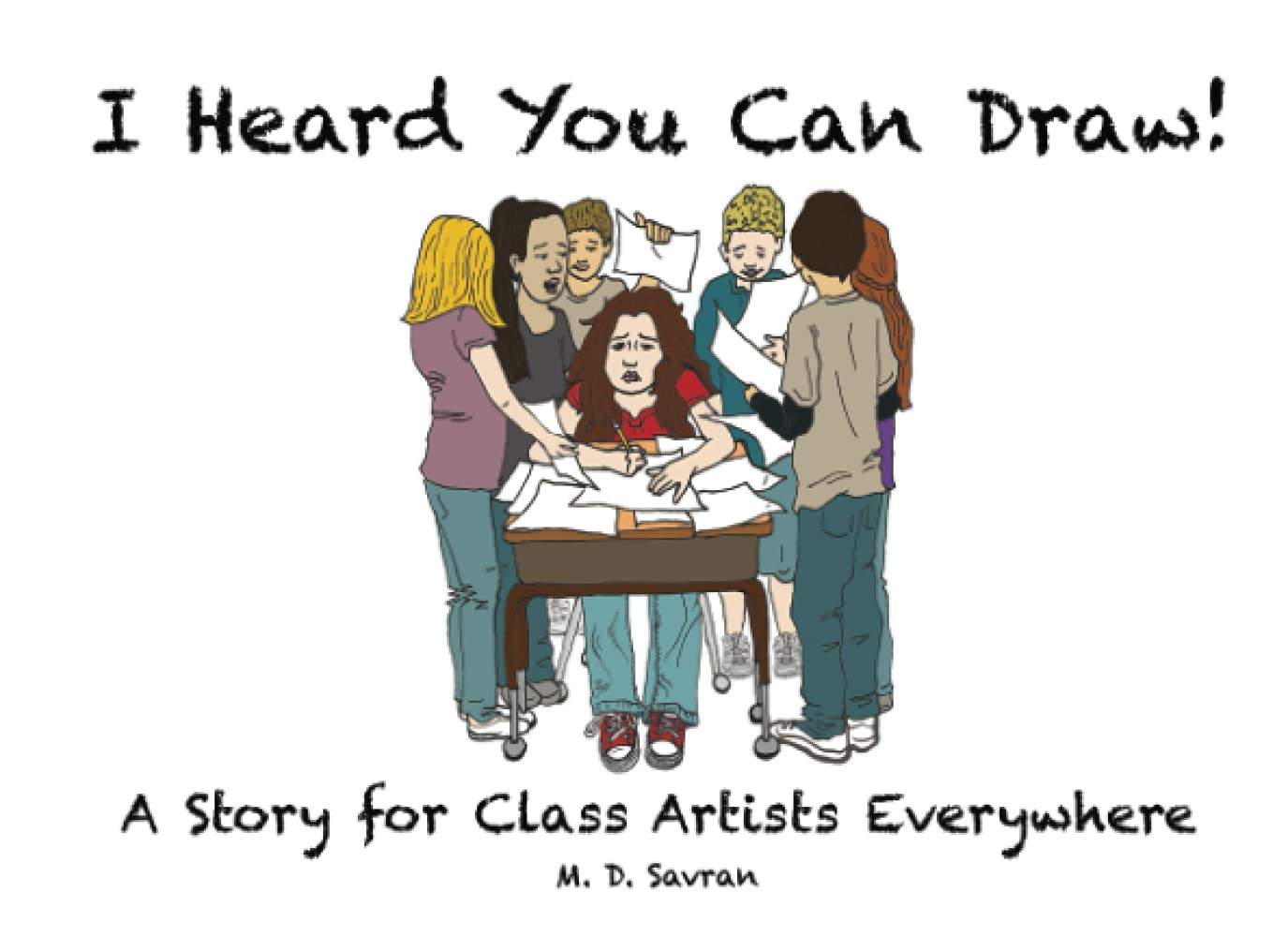 I Heard You Can Draw: A Story for Class Artists Everywhere: Savran, M ...