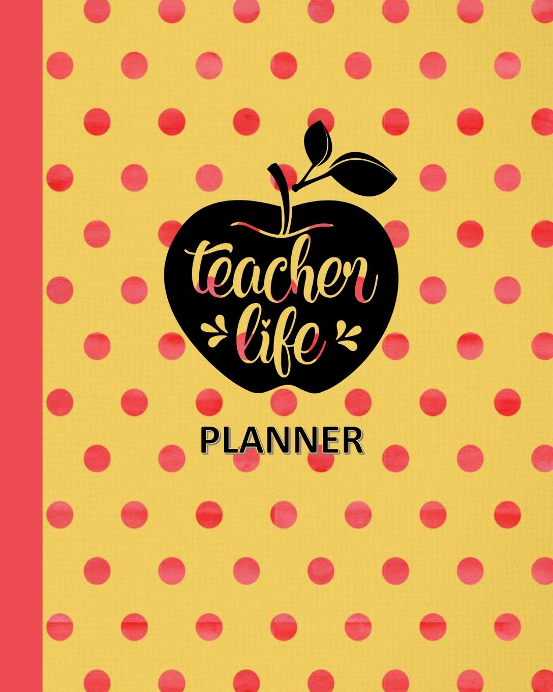Teacher Life Planner Ultimate Undated Teachers Academic Year Organizer ...