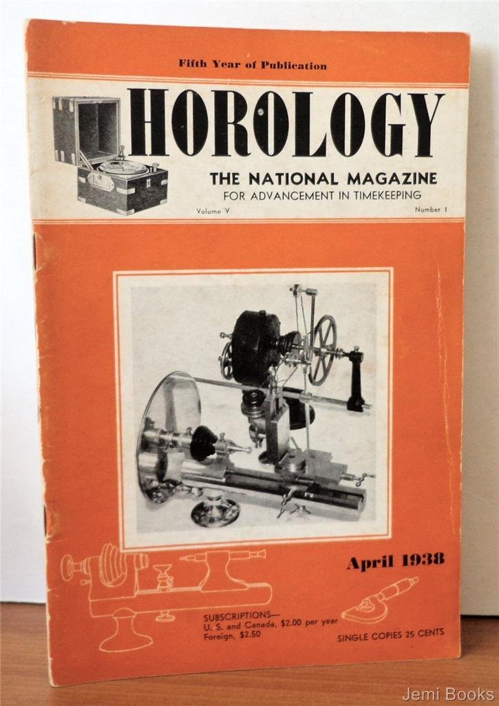 Horology Magazine April 1938 (The National Magazine for Advancement in ...