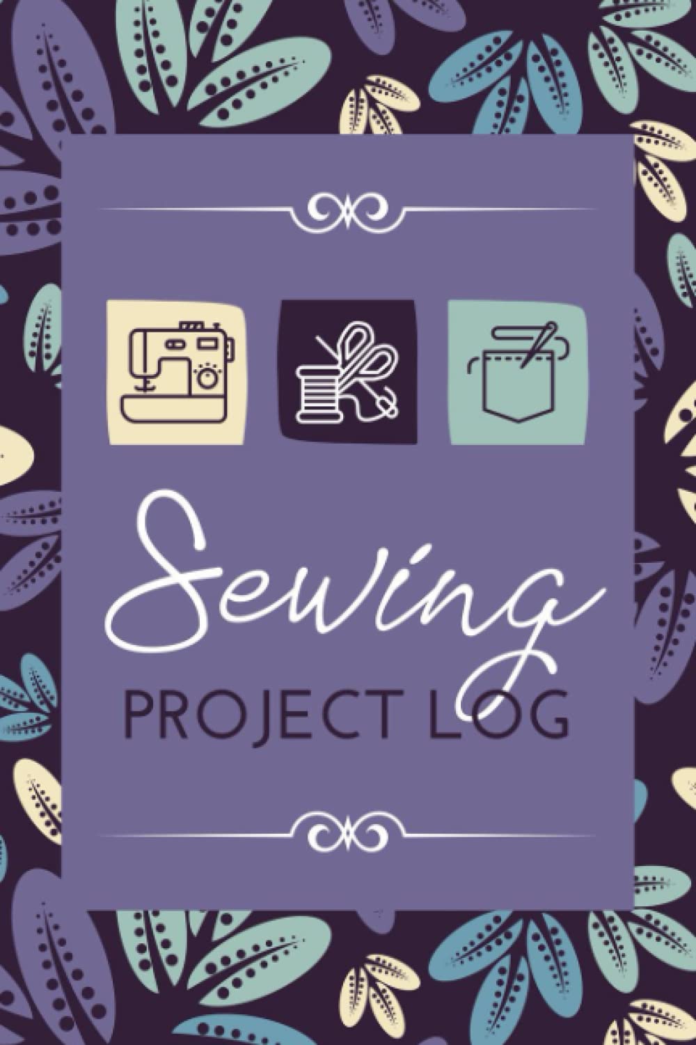 Sewing Project Log: A Sewer's Planner to Record Sewing Projects ...