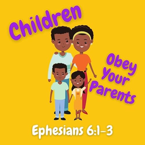 Ephesians 6 1 3 Children Obey Your Parents W