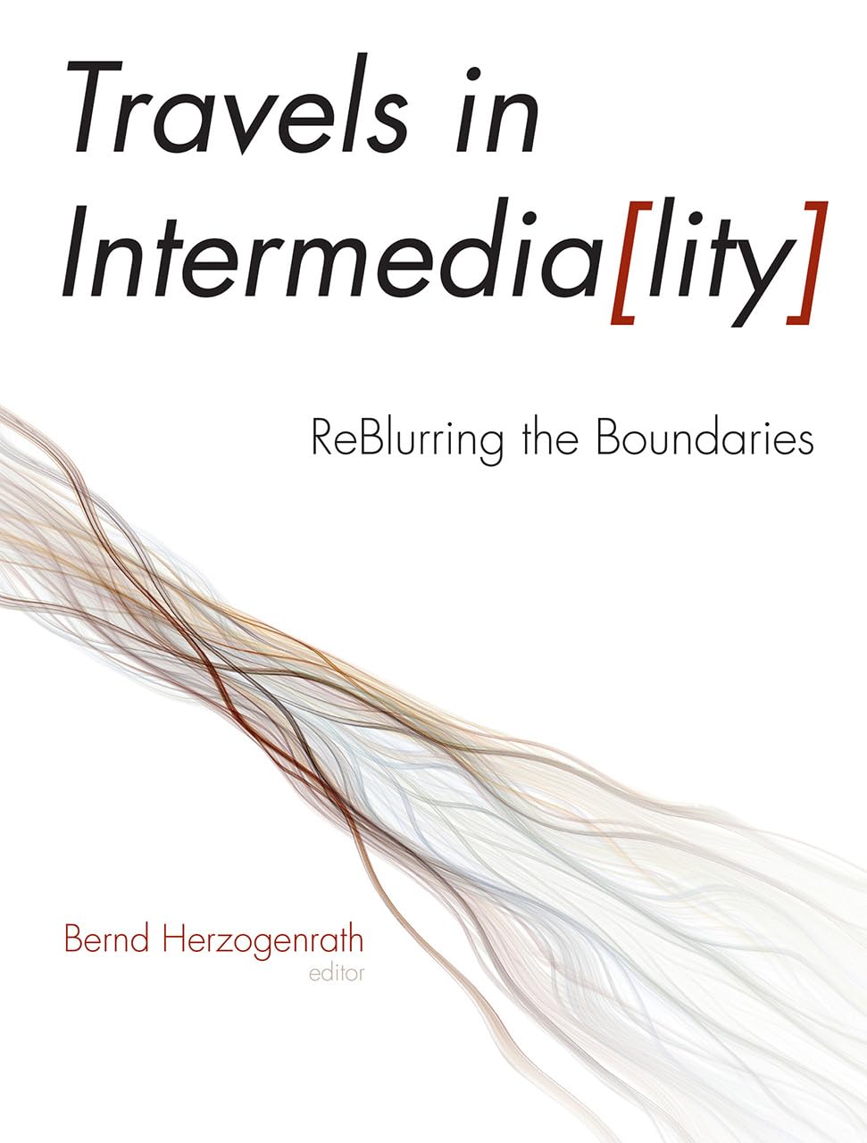 Travels in Intermediality: ReBlurring the Boundaries (Interfaces ...