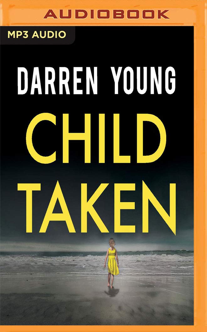 Child Taken: Darren Young, Katy Sobey, Jonathan Keeble, Jilly Bond ...