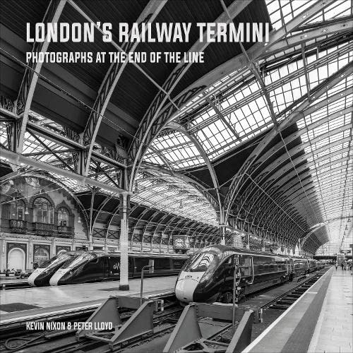 London's Railway Termini: Kevin Nixon Peter Lloyd: 9781854144621 ...