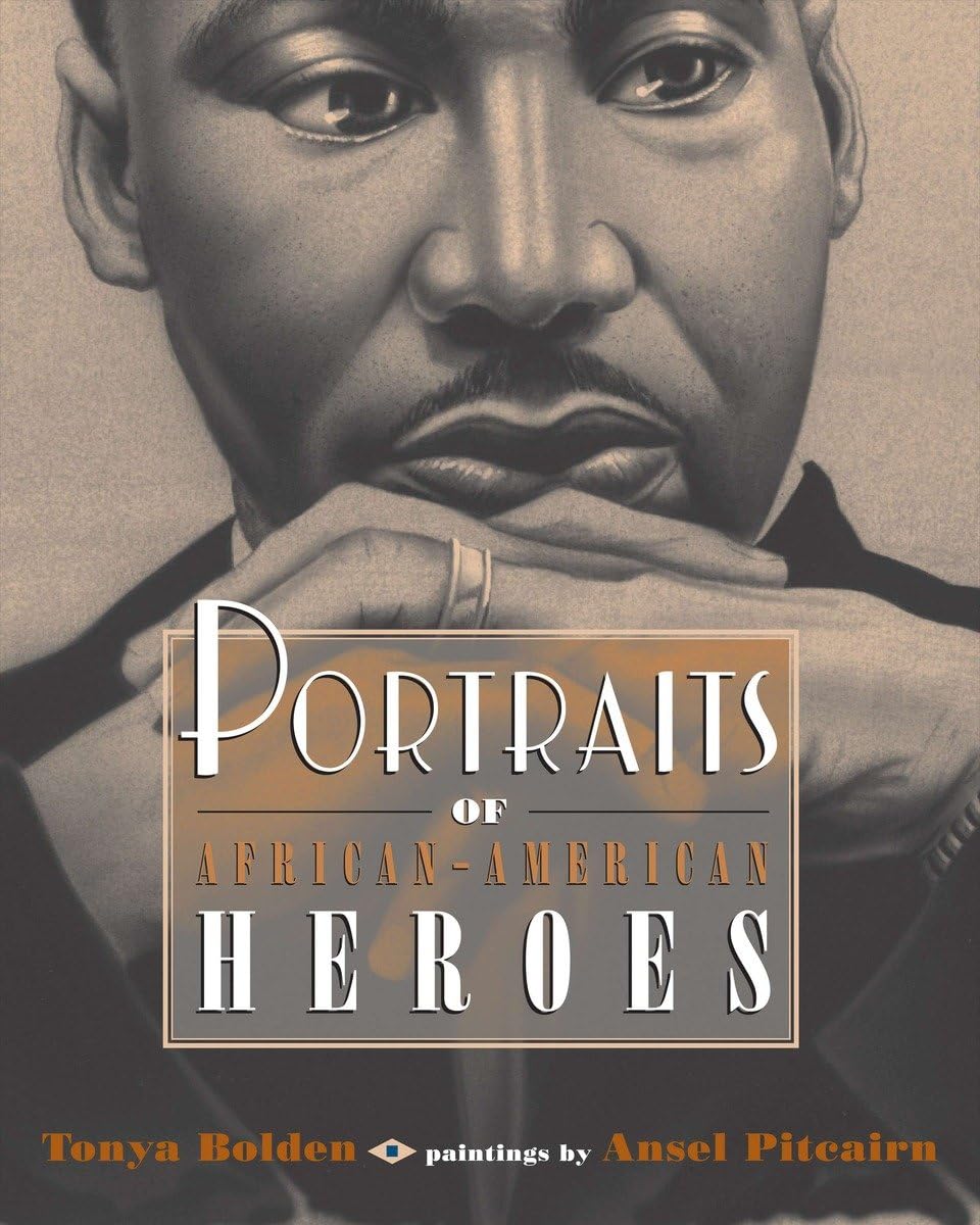 Portraits of African-American Heroes: Bolden, Tonya, Pitcairn, Ansel ...