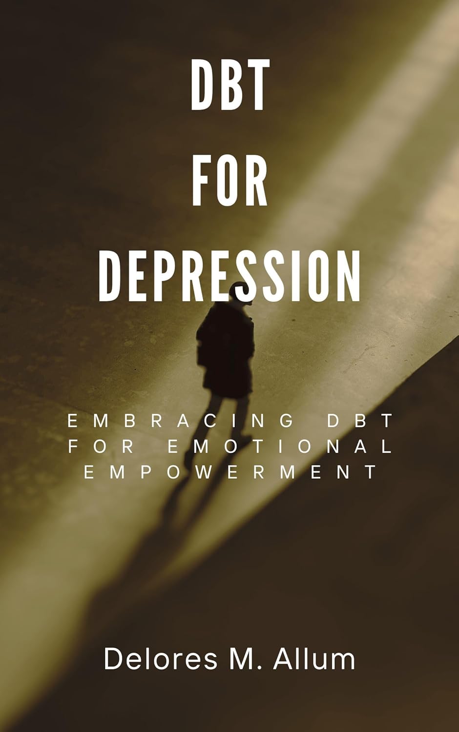 DBT FOR DEPRESSION: Embracing DBT for Emotional Empowerment - Kindle ...