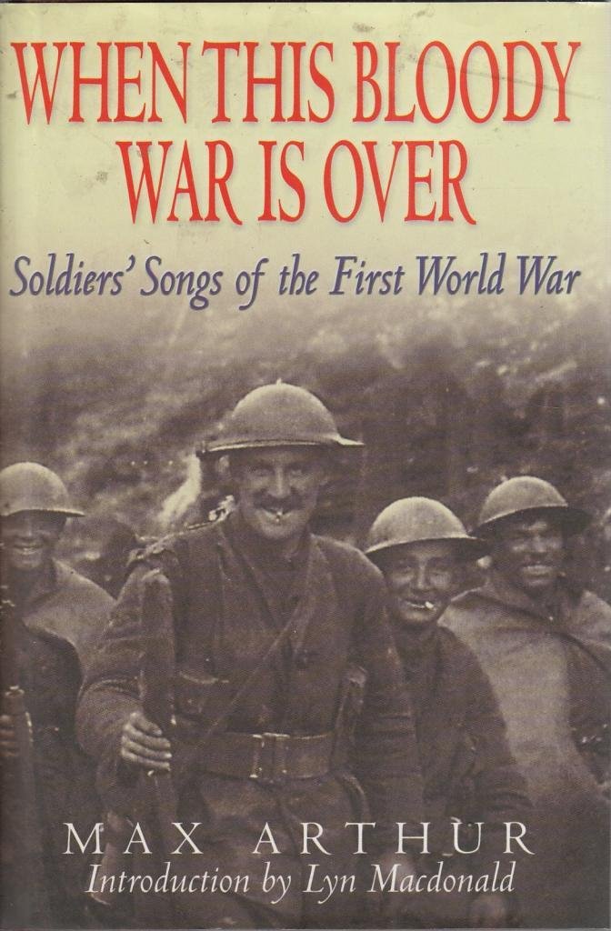 When This Bloody War Is Over: Max Arthur: 9780749922528: Amazon.com: Books