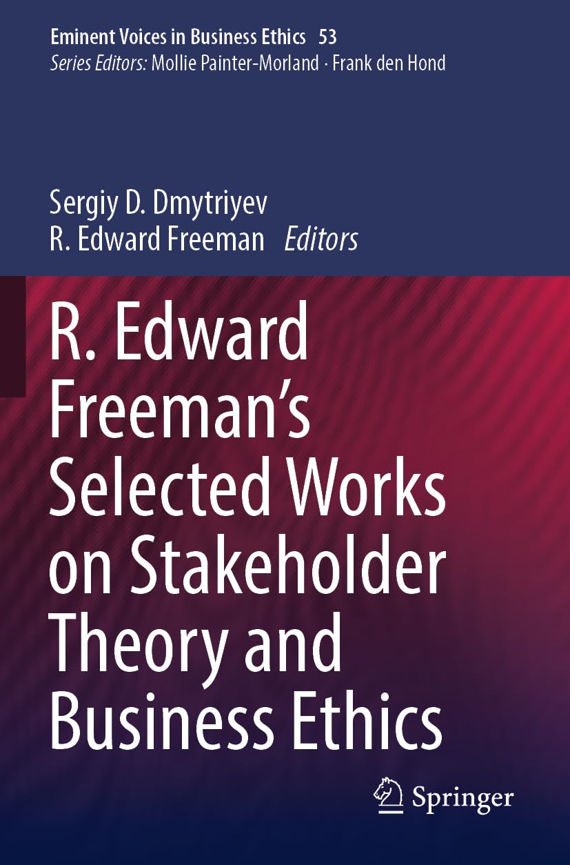 Buy R. Edward Freeman's Selected Works on Stakeholder Theory and ...