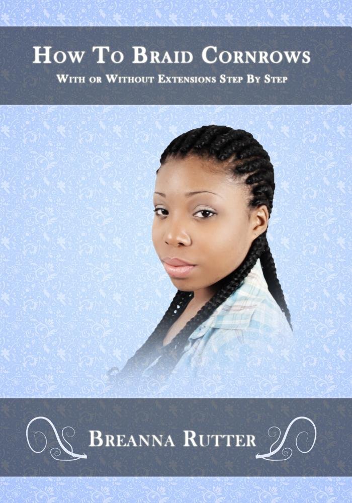 Buy How To Braid Cornrows With or Without Extensions Step By Step ...