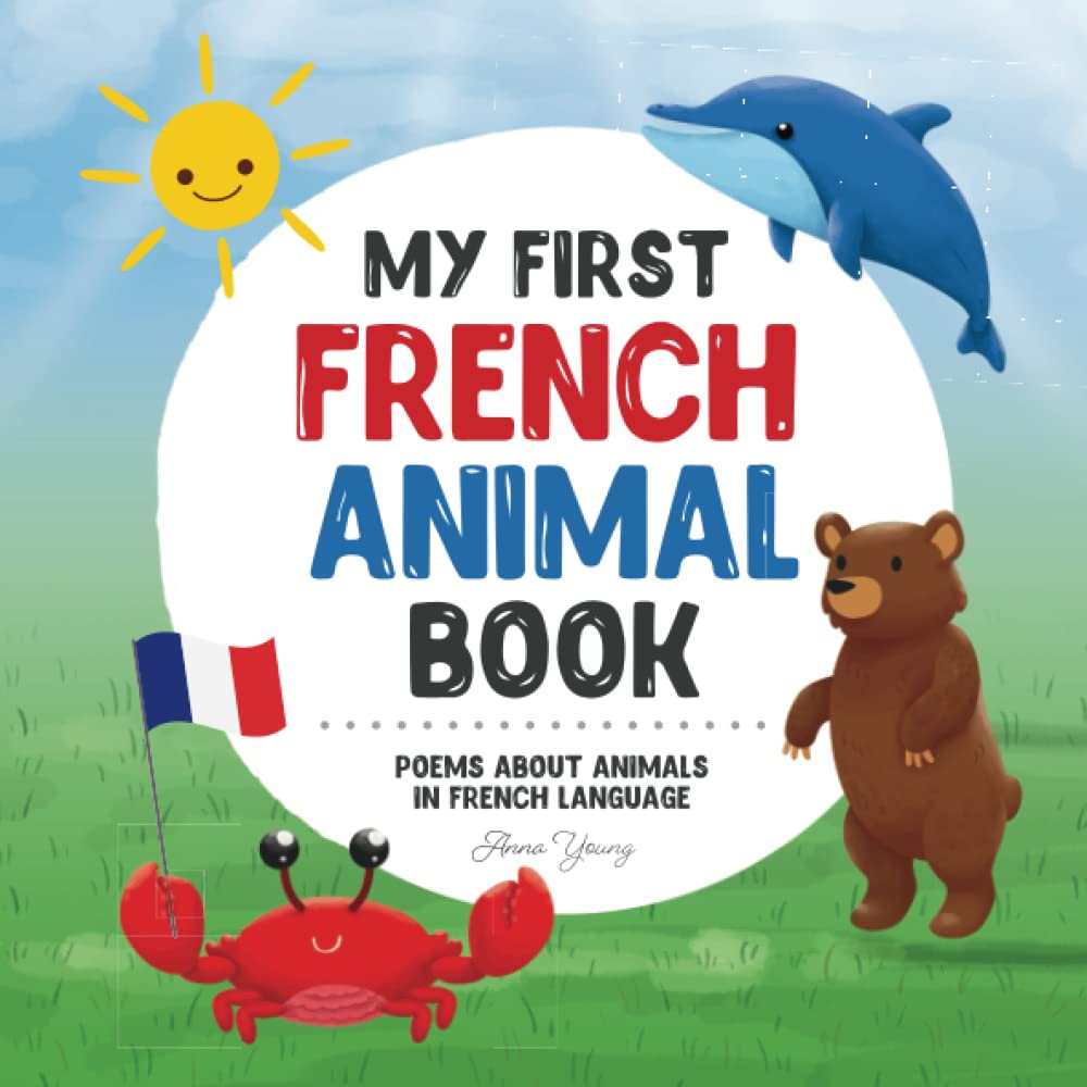My First French Animal Book: Poems about animals in French Language ...