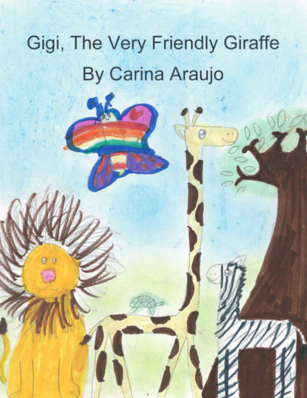 Gigi, the Very Friendly Giraffe (Gigi the Giraffe): Araujo, Carina ...