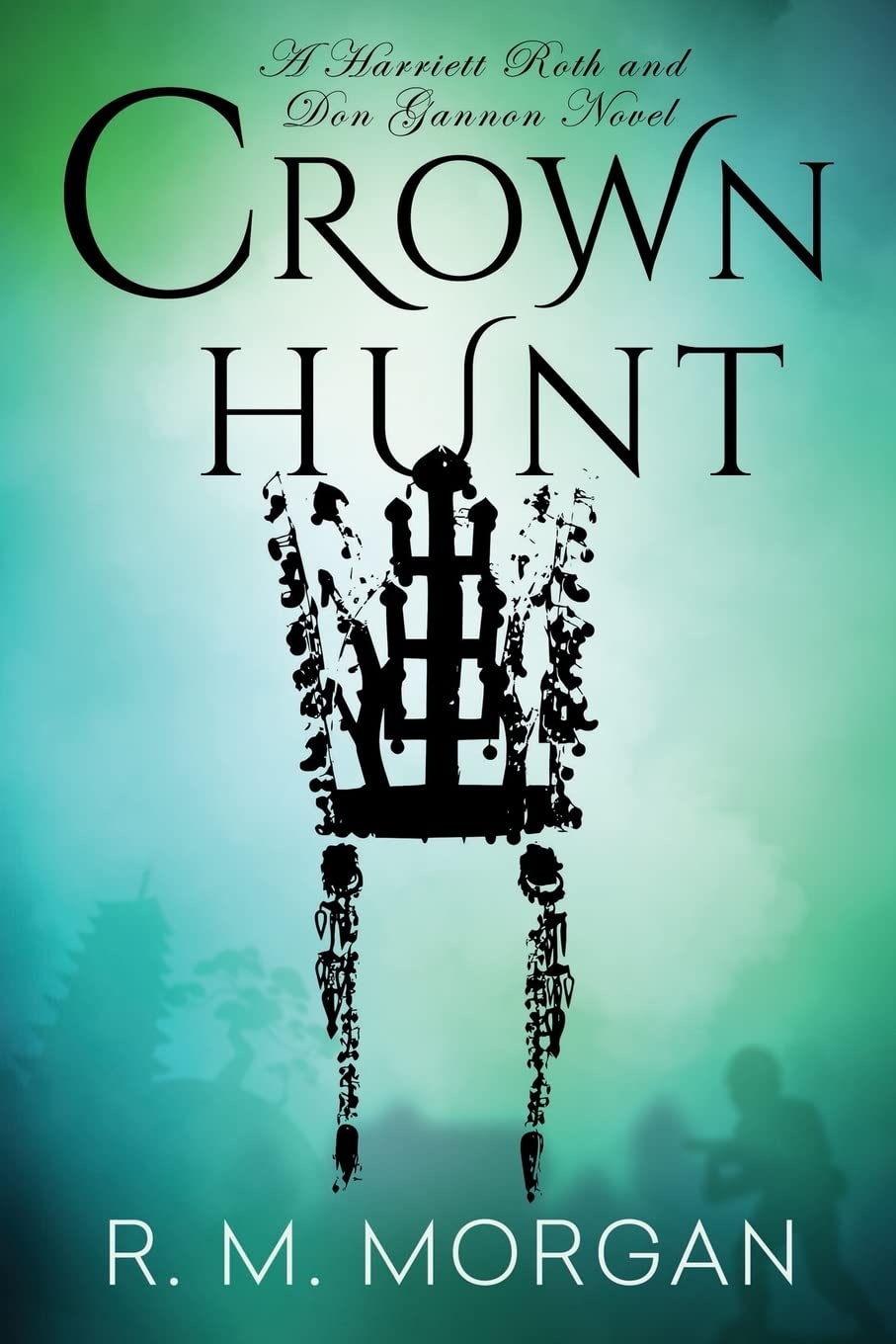 Crown Hunt (Roth/Gannon Murder/Mystery Series): Morgan, R. M ...
