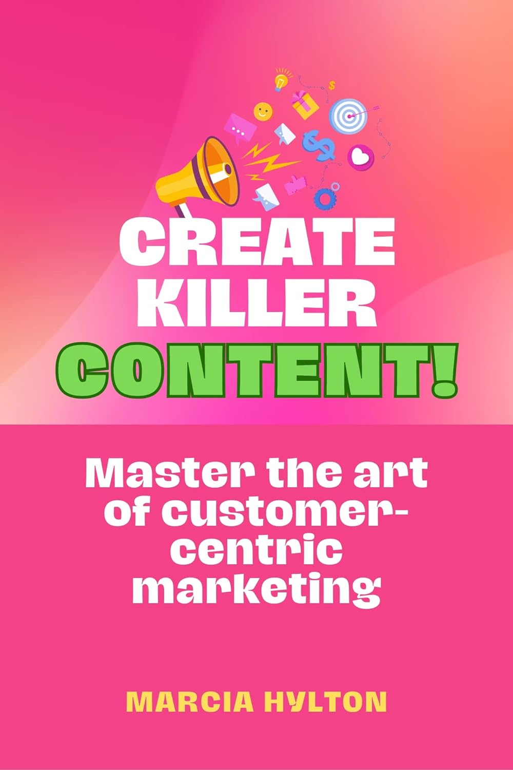 Amazon.com: Create Killer Content! : Master the art of customer-centric ...