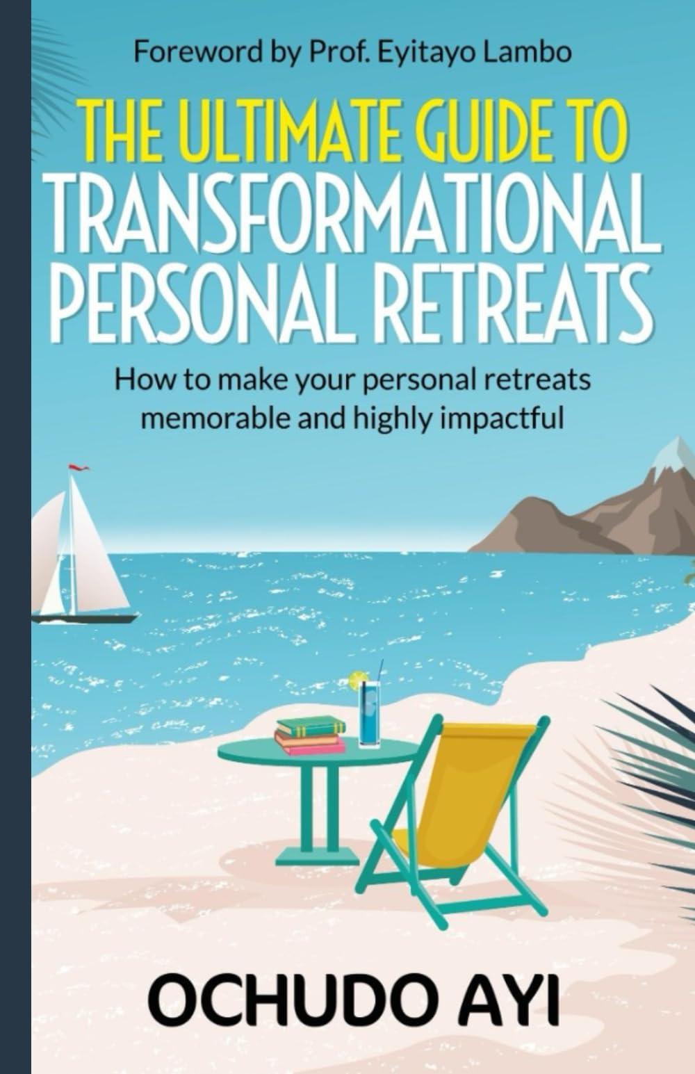 Amazon.com: The Ultimate Guide to Transformational Personal Retreats: How to make your personal ...