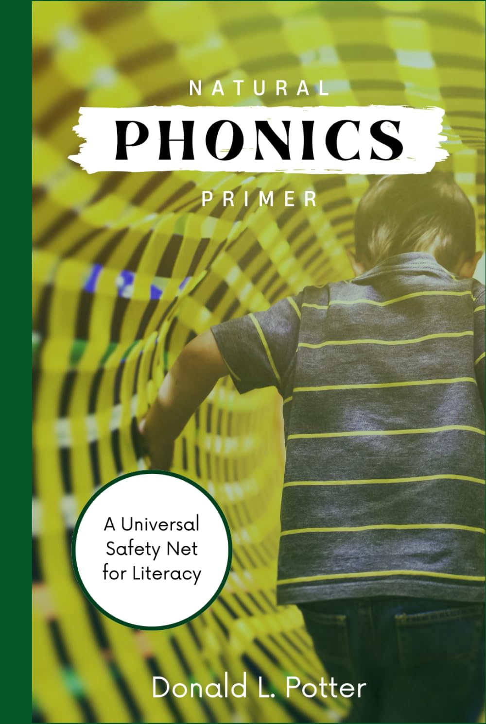 Natural Phonics Primer: A Universal Safety Net for Literacy: Potter ...