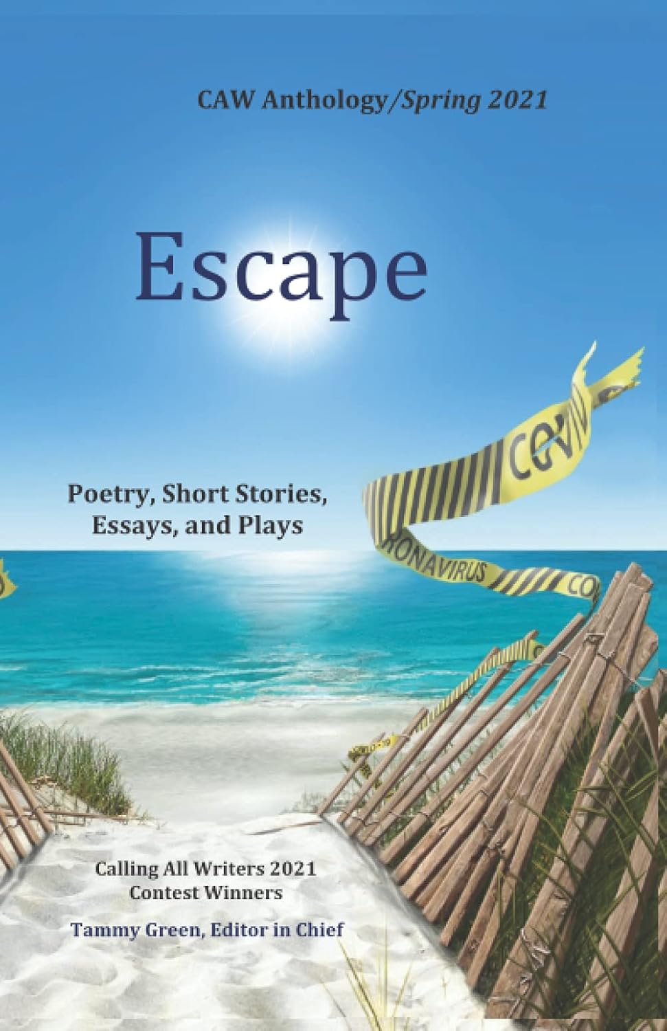 Escape: CAW Anthology Spring 2021: Green, Tammy, Spilos, Sunny, Musick ...