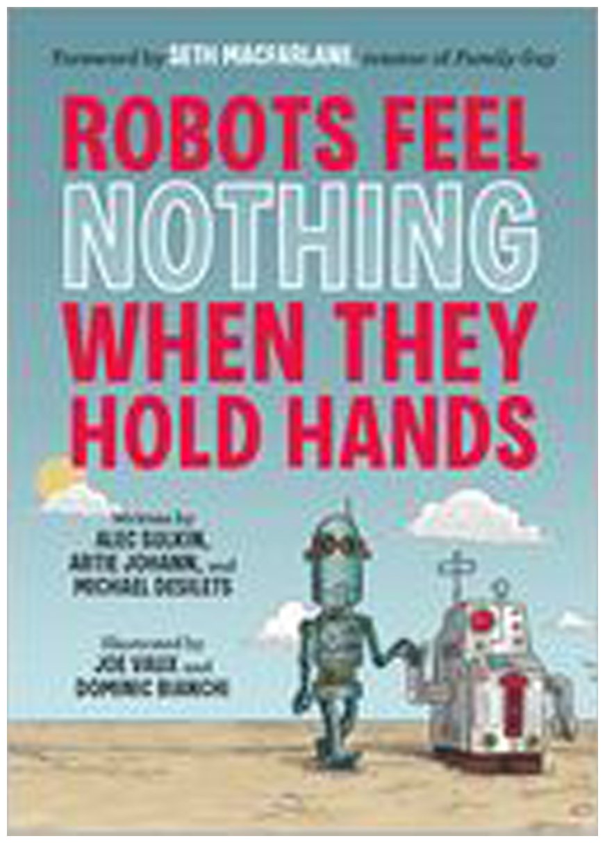 Robots Feel Nothing When They Hold Hands: Sulkin, Alec, Johann, Artie ...