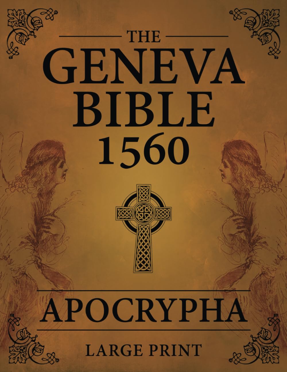 The Geneva Bible 1560 Apocrypha LARGE PRINT Edition: Complete ...