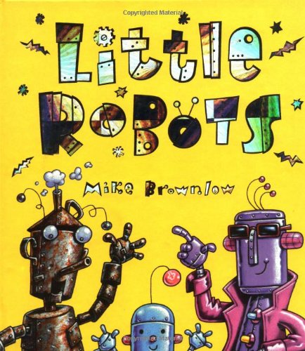 Little Robots: Brownlow, Michael: 9781929927050: Amazon.com: Books