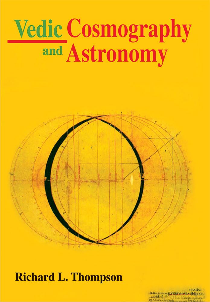 Vedic Cosmography and Astronomy: Richard L. Thompson: 9789359035017 ...