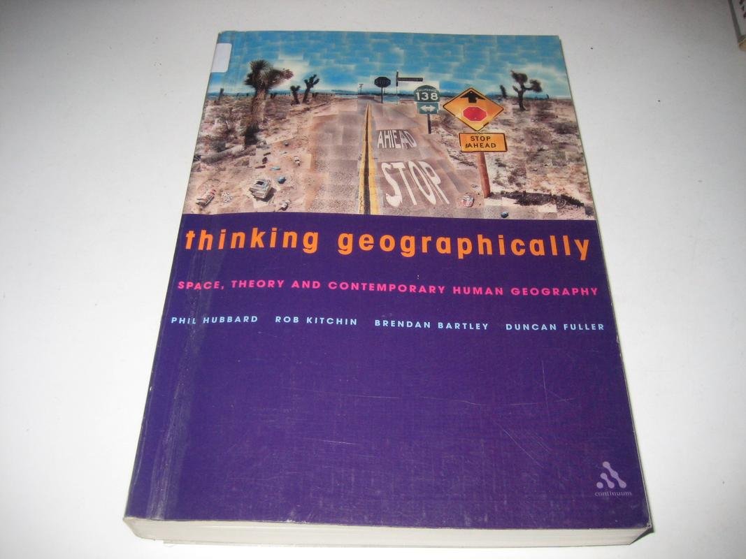 Thinking Geographically: Space, Theory and Contemporary Human Geography ...