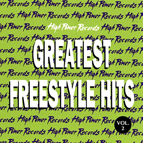 Play High Power Records Greatest Freestyle Hits, Vol. 2 by Various on ...