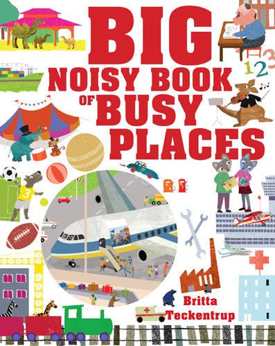 Big Noisy Book of Busy Places: 9781907967245: Books - Amazon.ca