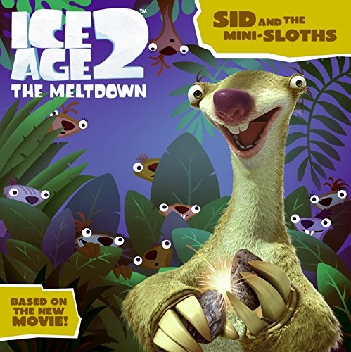 Sid And the Mini-Sloths (Ice Age 2, The Meltdown): Frantz, Jennifer ...