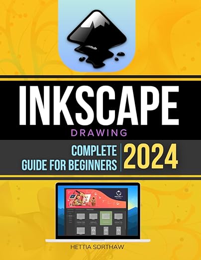 Amazon.com: Inkscape Drawing Complete 2024 Guide for Beginners: Mastering Vector Graphics from ...