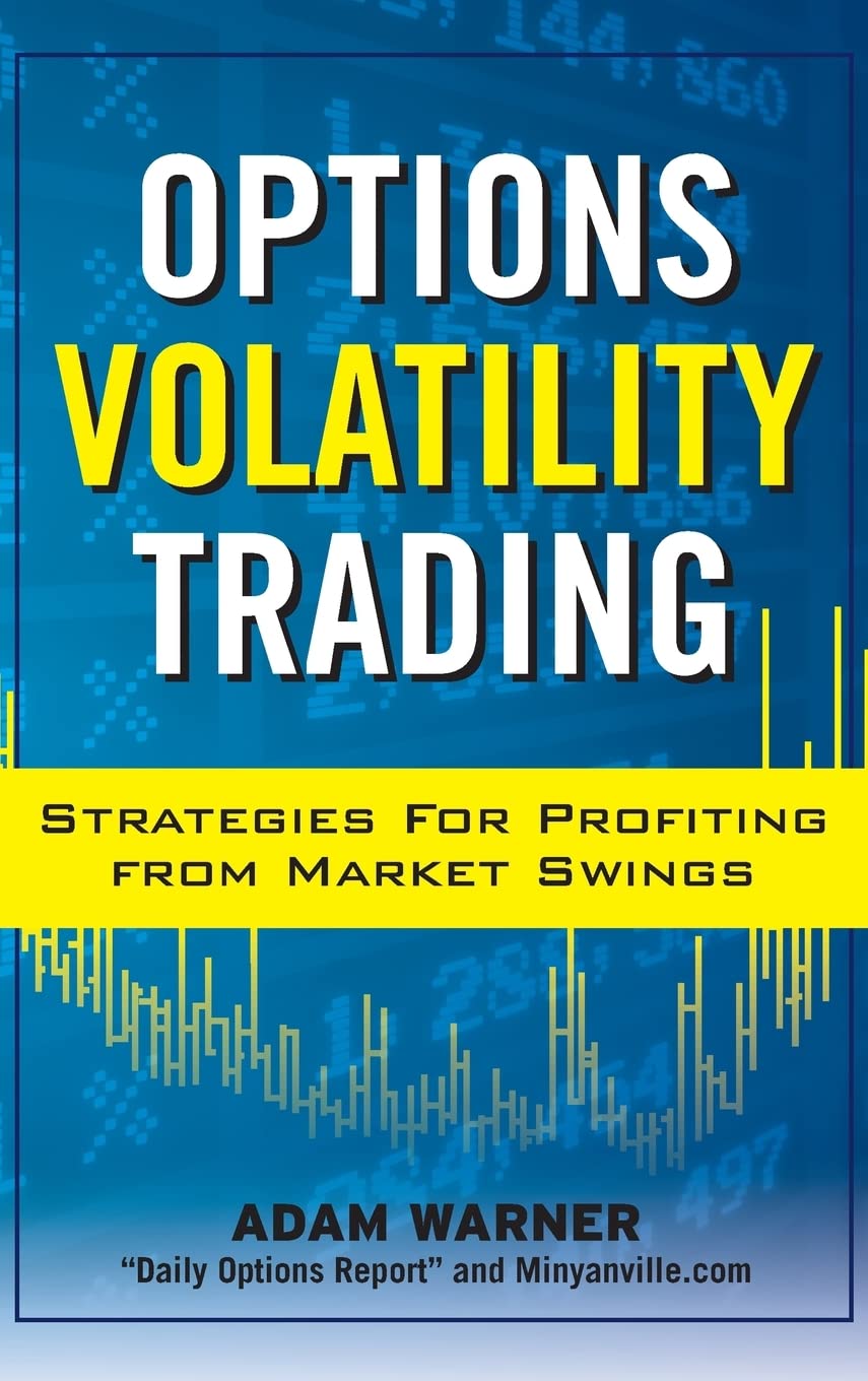 Options Volatility Trading: Strategies for Profiting from Market Swings ...
